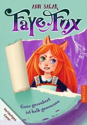Andy Sagar: Faye Fox: Ganz gezaubert ist halb gewonnen - Kinderbuch ...