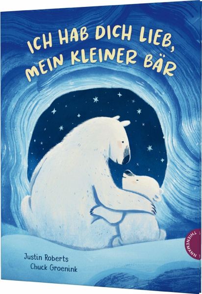 Justin Roberts: Ich hab dich lieb, mein kleiner Bär - Kinderbuch-Couch.de