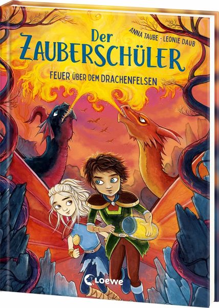 Anna Taube: Der Zauberschüler - Feuer über dem Drachenfelsen ...