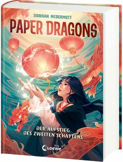 Siobhan McDermott: Paper Dragons - 1. Der Aufstieg des Zweiten ...
